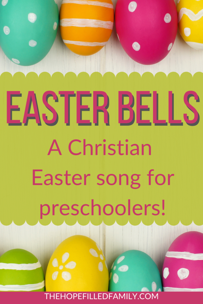 EASTER BELLS - AN EASTER SONG FOR PRESCHOOLERS - The Hope-Filled Family