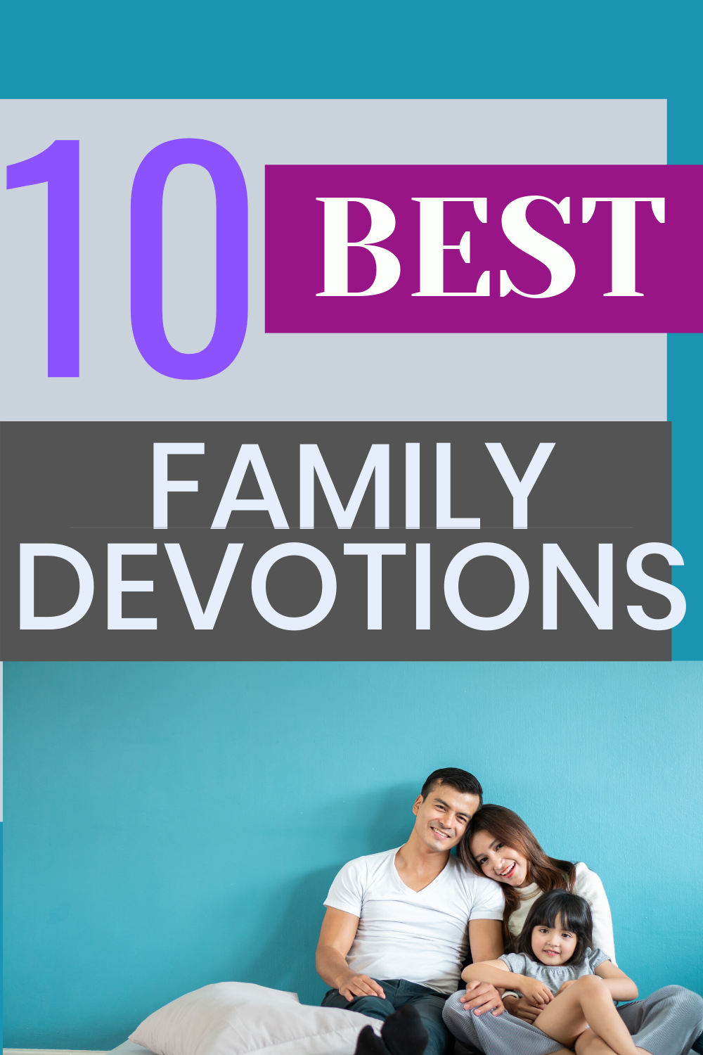 10 BEST FAMILY DEVOTIONS (TRIED AND TESTED!)