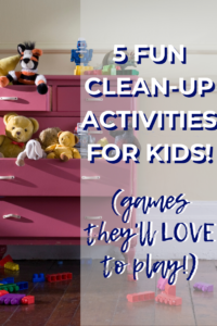 5 FUN CLEAN-UP ACTIVITIES FOR KIDS - The Hope-Filled Family