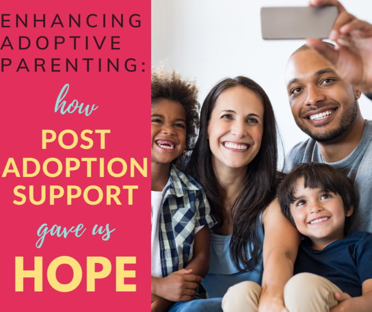 ENHANCING ADOPTIVE PARENTING: HOW POST ADOPTION SUPPORT GAVE US HOPE ...