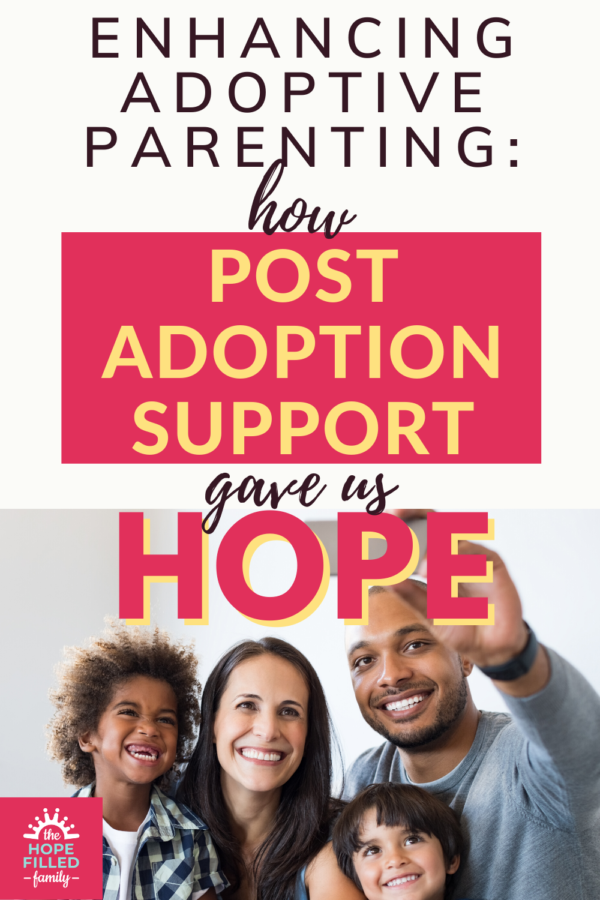 ENHANCING ADOPTIVE PARENTING: HOW POST ADOPTION SUPPORT GAVE US HOPE ...