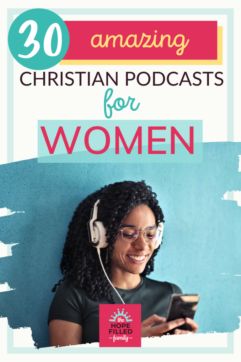 30 Amazing Christian Podcasts for Women - The Hope-Filled Family